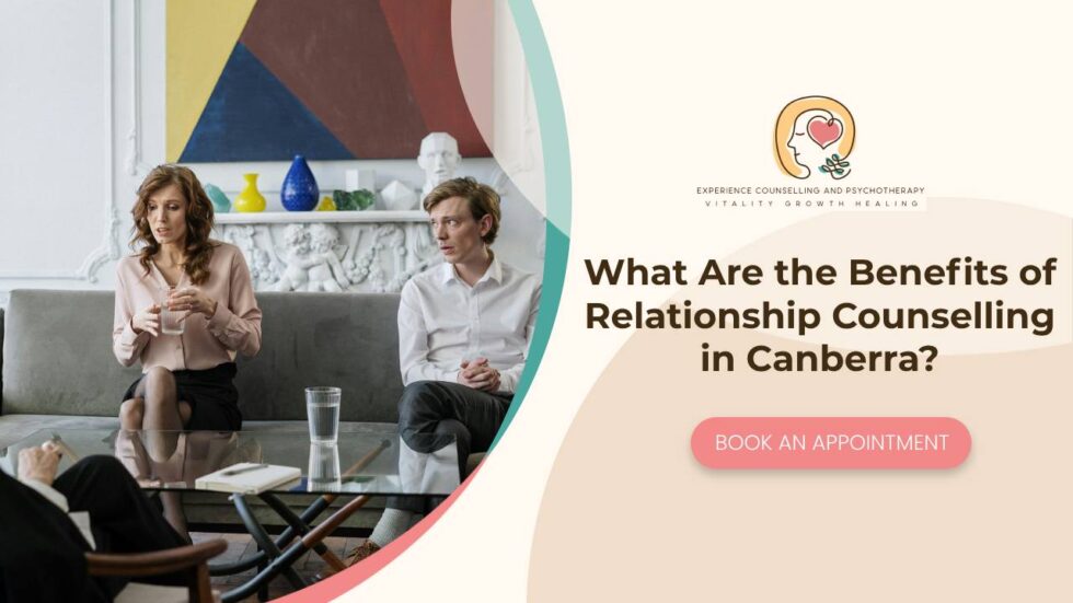 What Are the Benefits of Relationship Counselling in Canberra?
